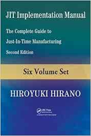 JIT Implementation Manual: The Complete Guide to Just-in-Time Manufacturing, Second Edition (6 ...