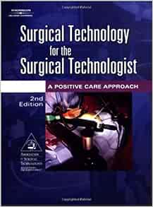 Surgical Technology for the Surgical Technologist: A Positive Care ...
