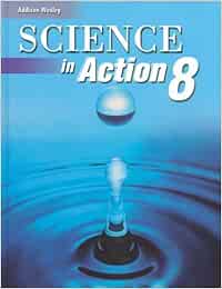 Science in Action 8: Addison Wesley: 9780201707786: Books - Amazon.ca