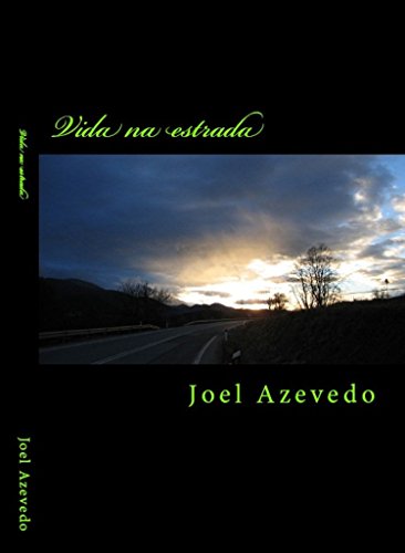 Vida na estrada: 24 meses de estrada contados na 1ª pessoa, sem censura - eBook, Resumo, Ler ...