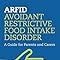 ARFID Avoidant Restrictive Food Intake Disorder: A Guide for Parents ...