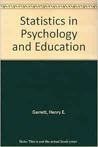 Statistics in Psychology and Education: Henry E. Garrett: Amazon.com: Books