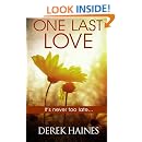 Amazon.com: One Last Love (9781475051926): Derek Haines: Books