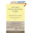Healing Your Grieving Heart: 100 Practical Ideas (Healing Your Grieving ...