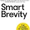 Smart Brevity: The Power of Saying More with Less: VandeHei, Jim, Allen ...
