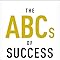 The ABCs of Success: The Essential Principles from America's Greatest ...
