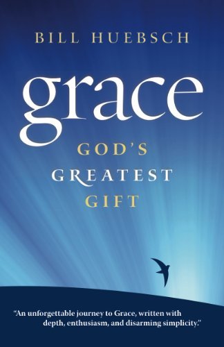 Grace: God's Greatest Gift: Bill Huebsch: 9781585957835: Amazon.com: Books