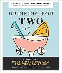 Drinking for Two: Nutritious Mocktails for the Mom-To-Be: Licalzi ...