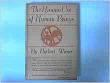 Human Use of Human Beings: Wiener, Norbert: Amazon.com: Books