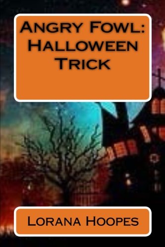 Angry Fowl: Halloween Trick: Hoopes, Mrs Lorana: 9781540774569: Books ...