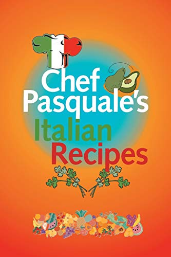 Chef Pasquale's Italian Recipes: Macri, Pasquale: 9781425172527: Amazon ...
