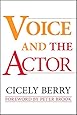 Voice and the Actor: Cicely Berry, Peter Brook: 8601404309595: Amazon ...