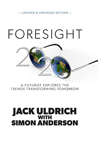 Foresight 20/20: A Futurist Explores the Trends Transforming Tomorrow ...