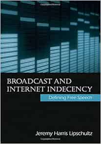 Amazon.com: Broadcast and Internet Indecency: Defining Free Speech ...