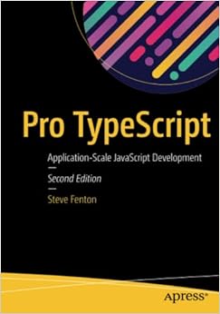 Pro TypeScript: Application-Scale JavaScript Development: Fenton, Steve ...