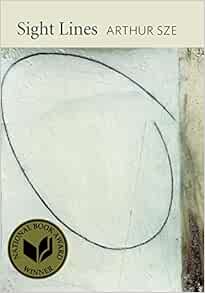 Amazon.com: Sight Lines: 9781556595592: Sze, Arthur: Books