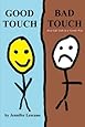 Good Touch, Bad Touch: Real Life Talk in a Gentle Way: Jennifer Lescano ...