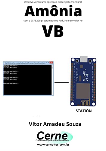 Desenvolvendo Uma Aplicação Cliente Para Monitorar Amônia Com O Esp8266 Programado No Arduino E