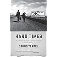 Hard Times: An Illustrated Oral History of the Great Depression: Terkel ...