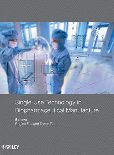 Single-Use Technology in Biopharmaceutical Manufacture: 9780470433515 ...