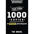 Your First 1000 Copies: The Step-by-Step Guide to Marketing Your Book ...