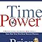 Time Power: A Proven System for Getting More Done in Less Time Than You ...