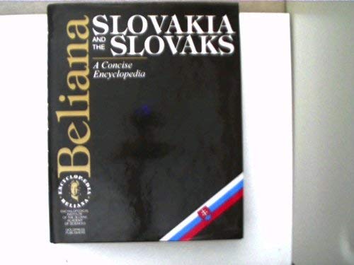 Slovakia and the Slovaks: A concise encyclopedia (Encyclopaedia Beliana ...