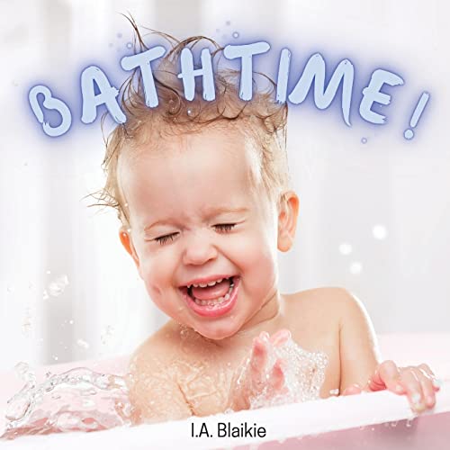 Amazon.com: Bathtime!: Kids Book About Having a Bath - A Book About ...
