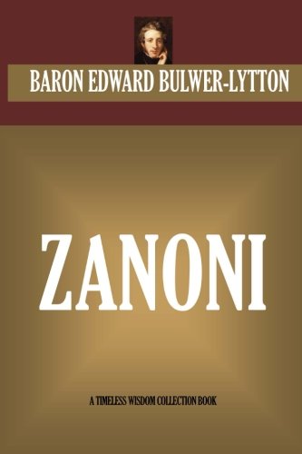 Zanoni (Timeless Wisdom Collection): Bulwer-Lytton, Baron Edward ...