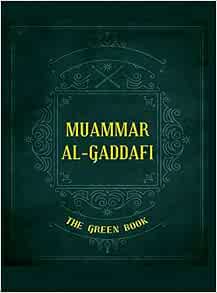 Gaddafi's The Green Book: Al-Gaddafi, Muammar: 9785019092017: Amazon ...