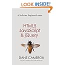 Amazon.com: A Software Engineer Learns HTML5, JavaScript and jQuery: A guide to standards-based ...