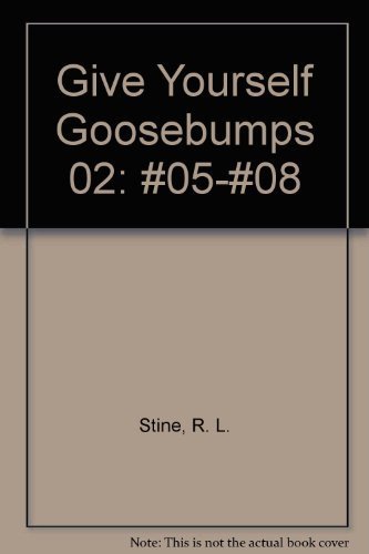 Give Yourself Goosebumps 02: #05-#08: Stine, R. L.: 9780590926287 ...