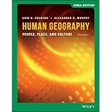 Human Geography: People, Place, and Culture: Fouberg, Erin H., Murphy ...