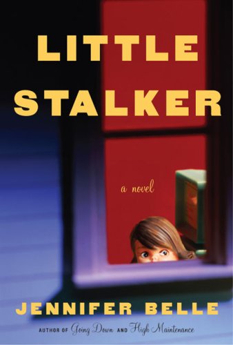 Little Stalker: Belle, Jennifer: 9781594489464: Amazon.com: Books