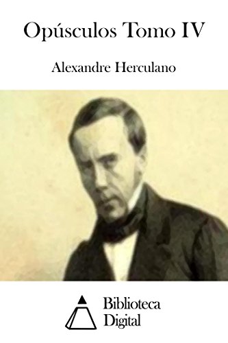 Opúsculos Tomo IV - eBook, Resumo, Ler Online e PDF - por Alexandre ...