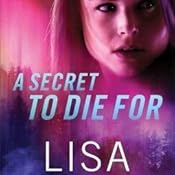 Secret to Die For: Lisa Harris: 9780800729158: Amazon.com: Books