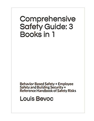 Comprehensive Safety Guide: 3 Books in 1: Behavior Based Safety ...