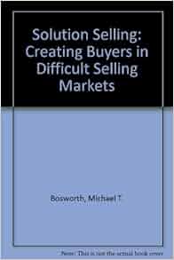 Solution Selling: Michael T. Bosworth: Amazon.com: Books