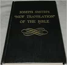 Joseph Smith's New Translation of the Bible - A Complete Parallel of ...