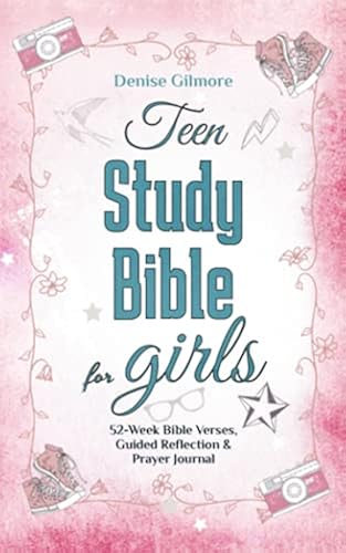 Teen Study Bible For Girls 52 Week Bible Verses Guided Reflection And