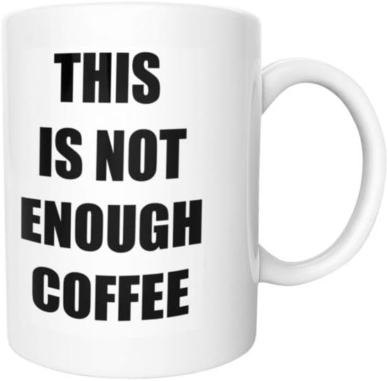 Amazon.com: This is Not Enough Coffee Funny Coffee Mug | Coffee Lover ...