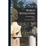 World Revolution: The Plot Against Civilization: Webster, Nesta H ...