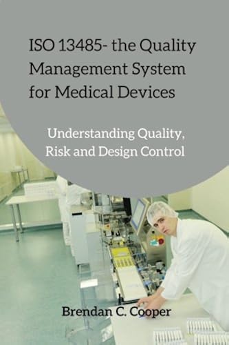 ISO 13485 - the Quality Management System for Medical Devices ...