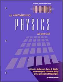Tutorials in Introductory Physics: Homework: Lillian C. McDermott, Peter S. Shaffer: Amazon.com ...