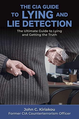 The CIA Guide to Lying and Lie Detection: The Ultimate Guide to Lying ...