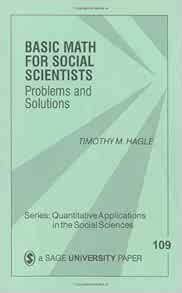 Basic Math for Social Scientists: Problems and Solutions (Quantitative ...