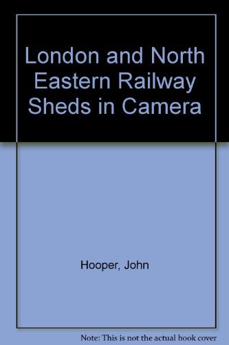 LNER sheds in camera: Hooper, John: 9780860933243: Amazon.com: Books