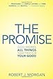 The Promise: God Works All Things Together for Your Good: Robert J ...