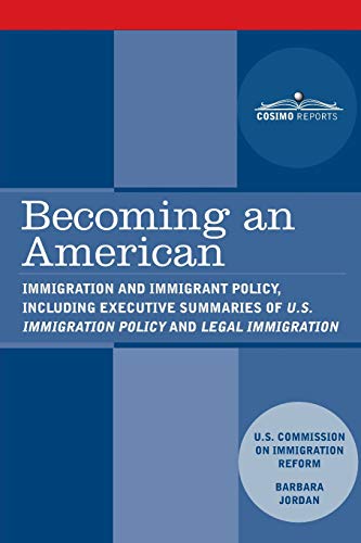 Becoming an American: Immigration and Immigrant Policy, including ...