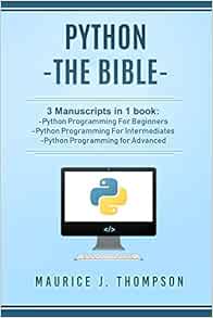 Python: - The Bible- 3 Manuscripts in 1 book: -Python Programming For ...